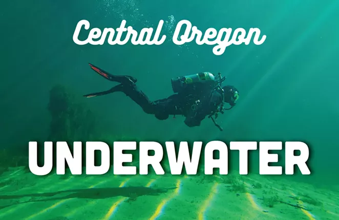Central Oregon Underwater | The Source Weekly - Bend, Oregon