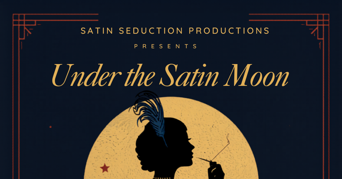 Under The Satin Moon (Speakeasy) | Bend | Variety Shows, Comedy, Dance ...